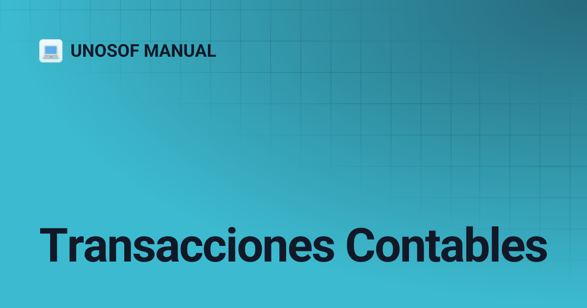 Transacciones Contables | UNOSOF MANUAL