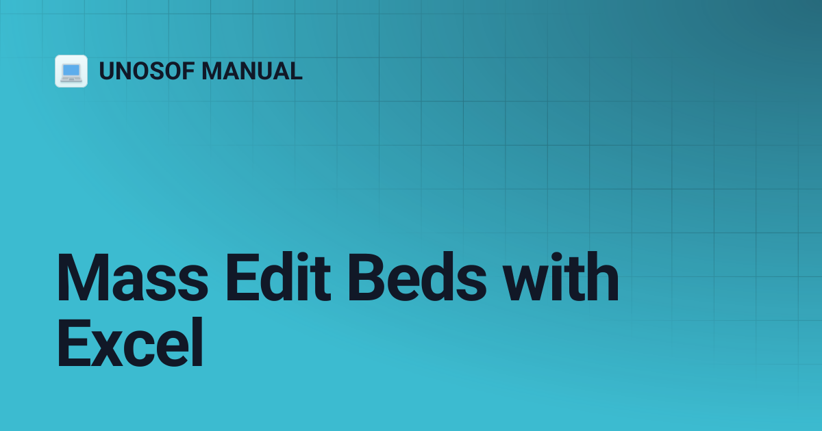 Mass Edit Beds with Excel | UNOSOF MANUAL