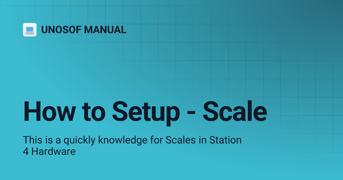 How to Setup - Scale | UNOSOF MANUAL